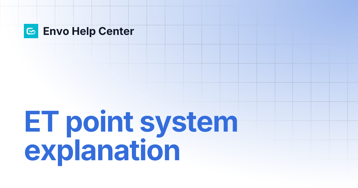 ET point system explanation | Envo Help Center