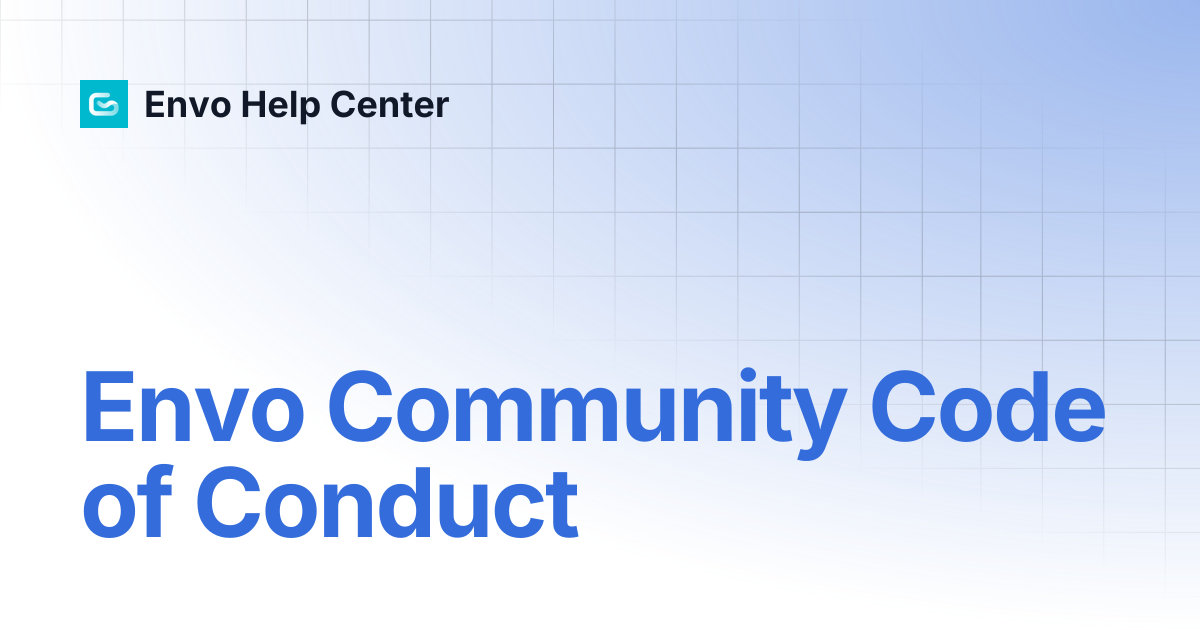 Envo Community Code of Conduct | Envo Help Center